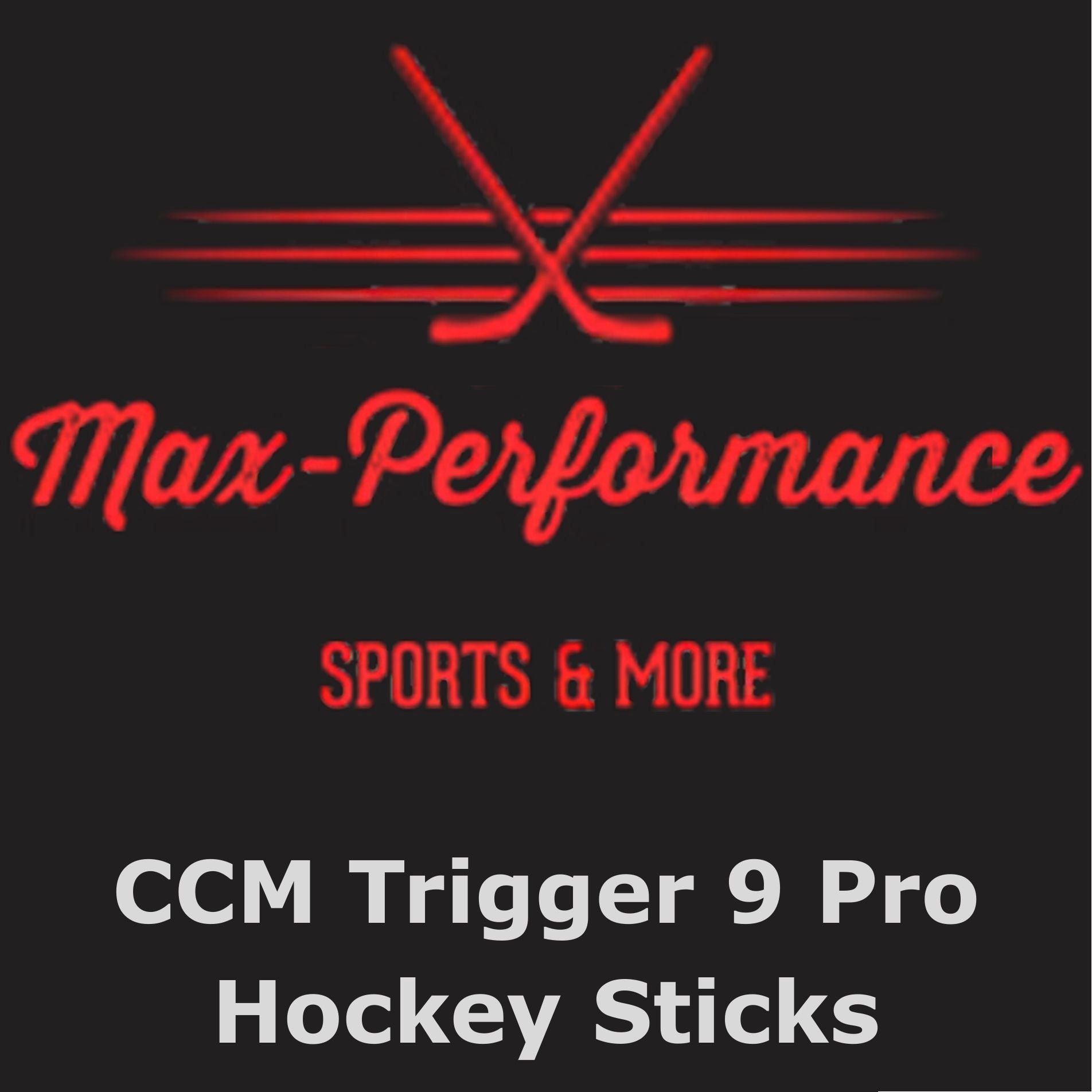 CCM Trigger 9 Pro Hockey Sticks – Max Performance Sports